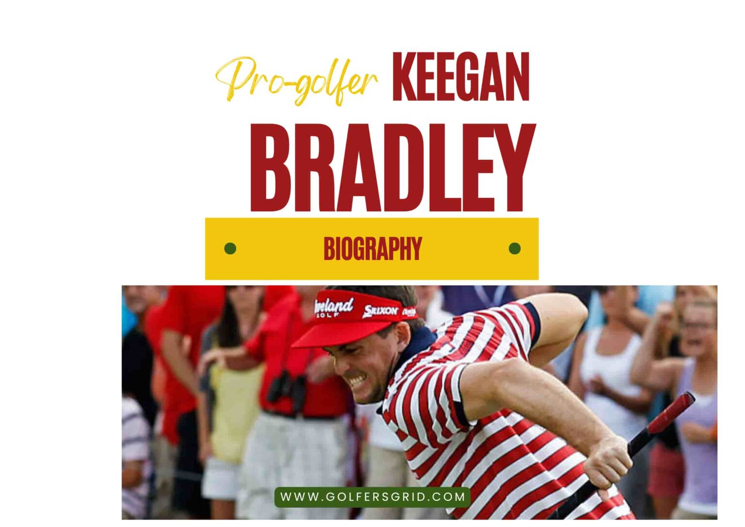 Keegan Bradley Net Worth, Bio and Career Majors